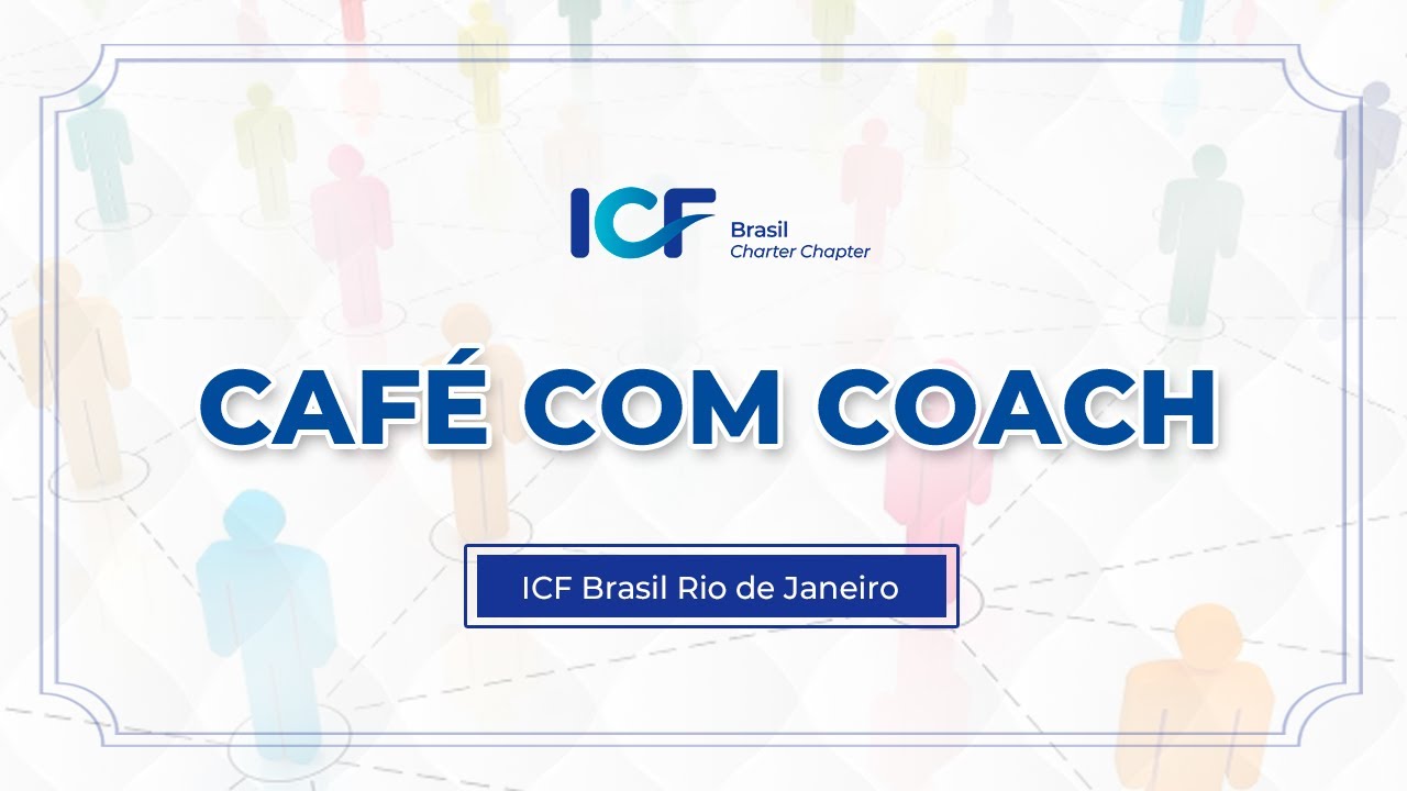 Confira como foi o Café com Coach - ICF Brasil Rio de Janeiro - YouTube