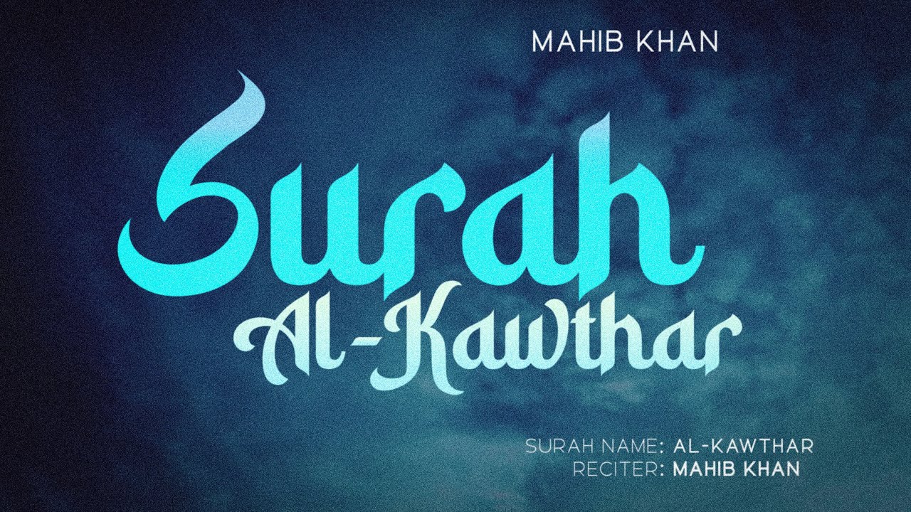 Surah Al Kawthar Surah Kawthar Mahib Khan Official Audio
