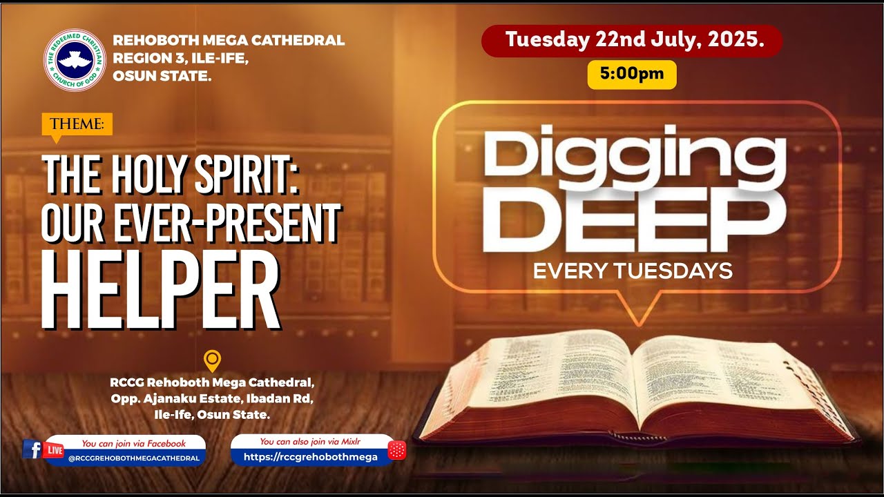 DIGGING DEEP || THE HOLYSPIRIT OUR EVER-PRESENT HELPER || TUESDAY 22ND ...