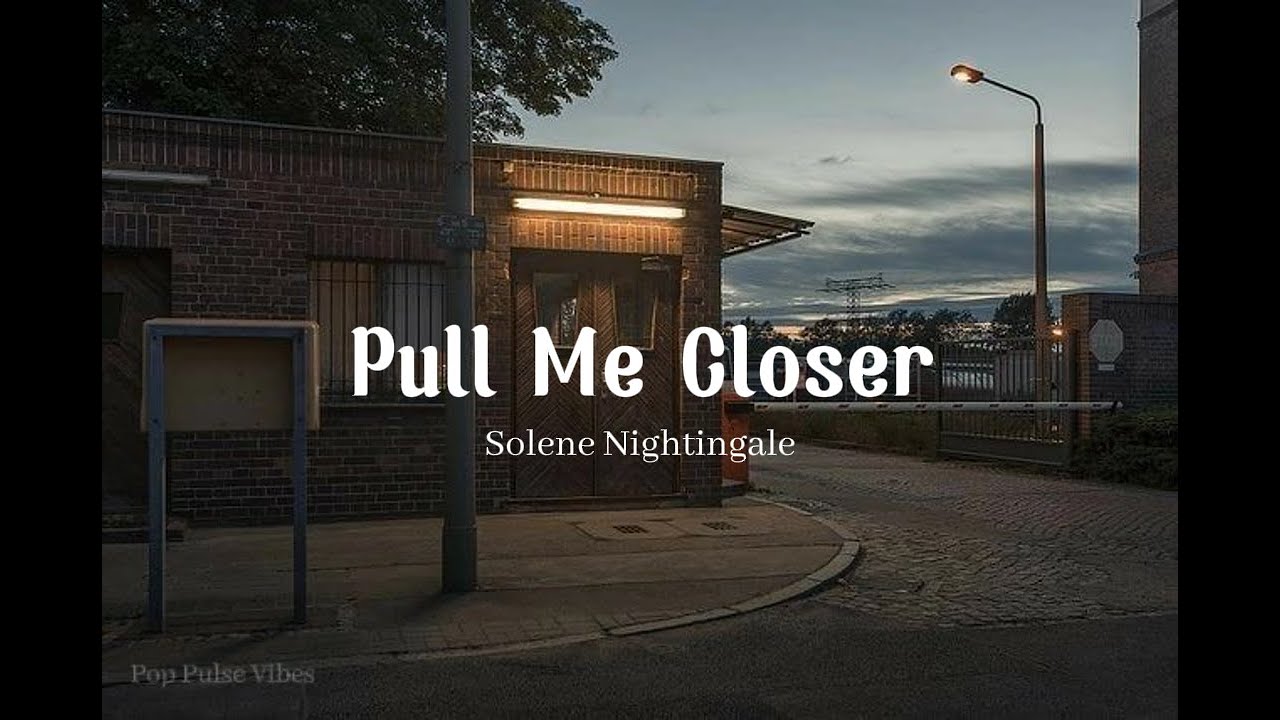 Pull Me Closer - Solene Nightingale | Official Lyrical Video - YouTube