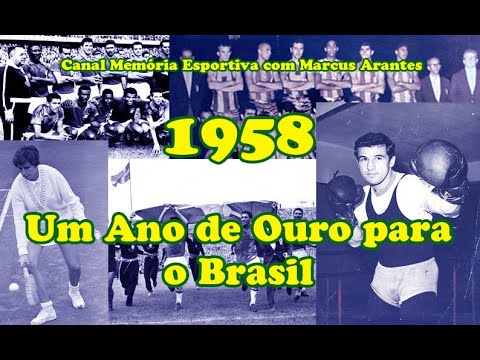1958 - Um ano de ouro para o Brasil