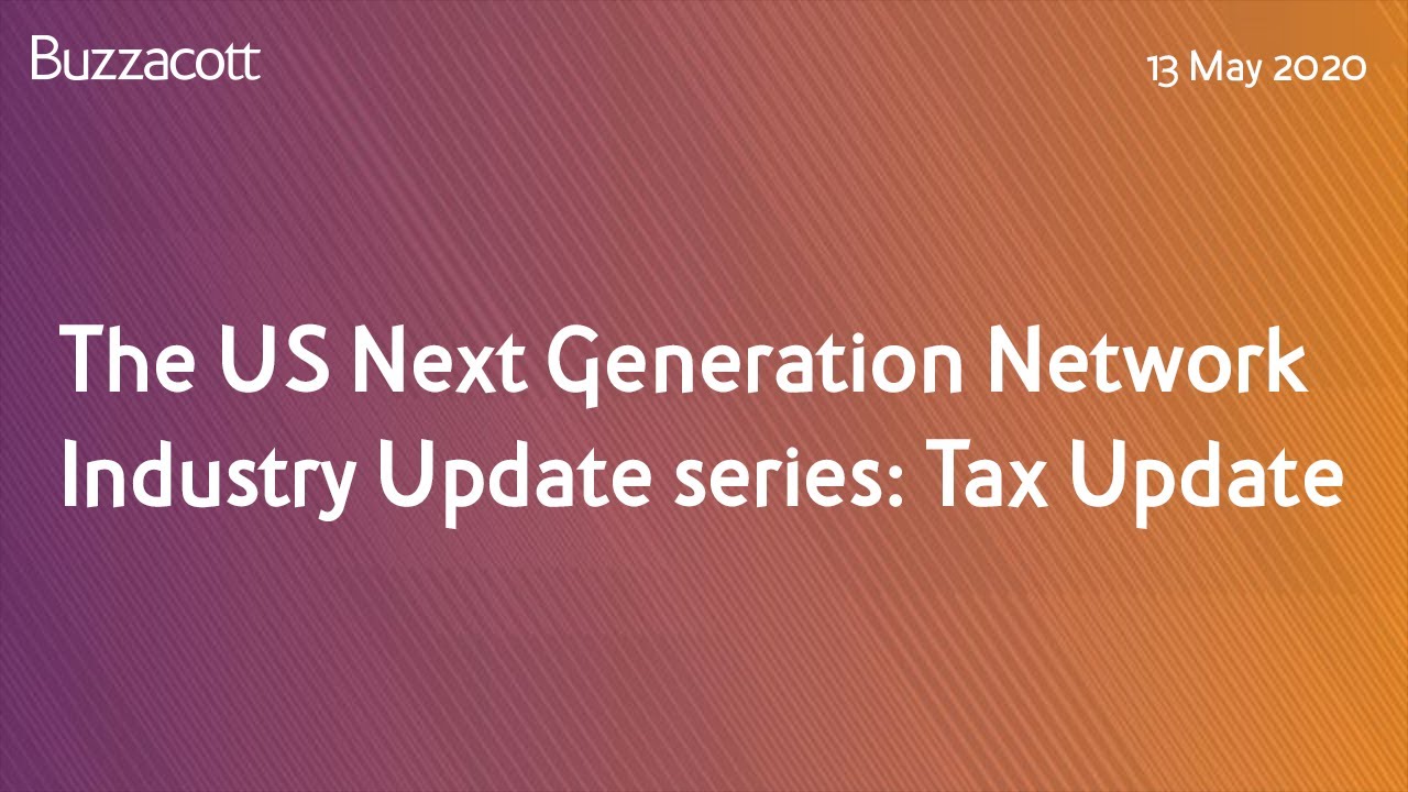 The US Next Generation Network Industry Update series: Tax Update - YouTube