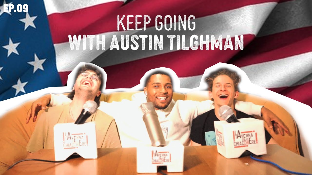 ep. 09 Keep Going with Austin Tilghman | La Taverna delle Chiacchiere ...