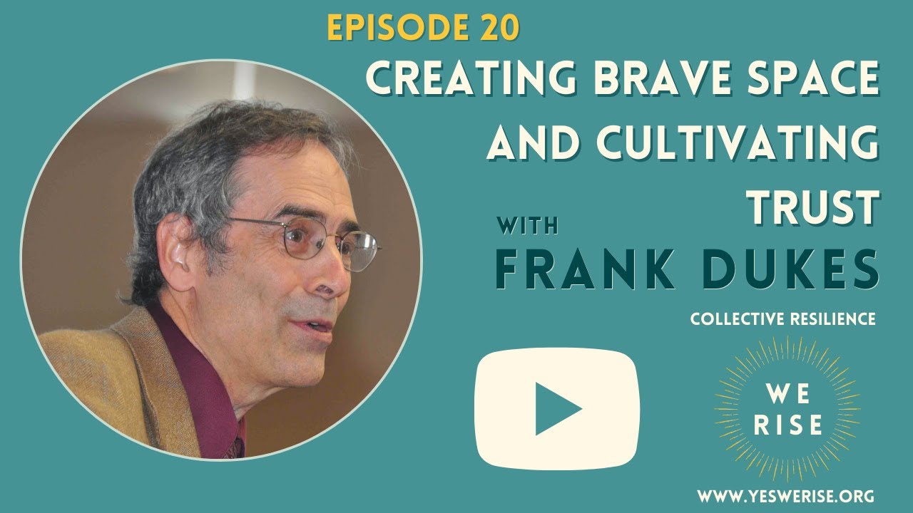 Creating Brave Space and Cultivating Trust with Frank Dukes: Episode 20 ...