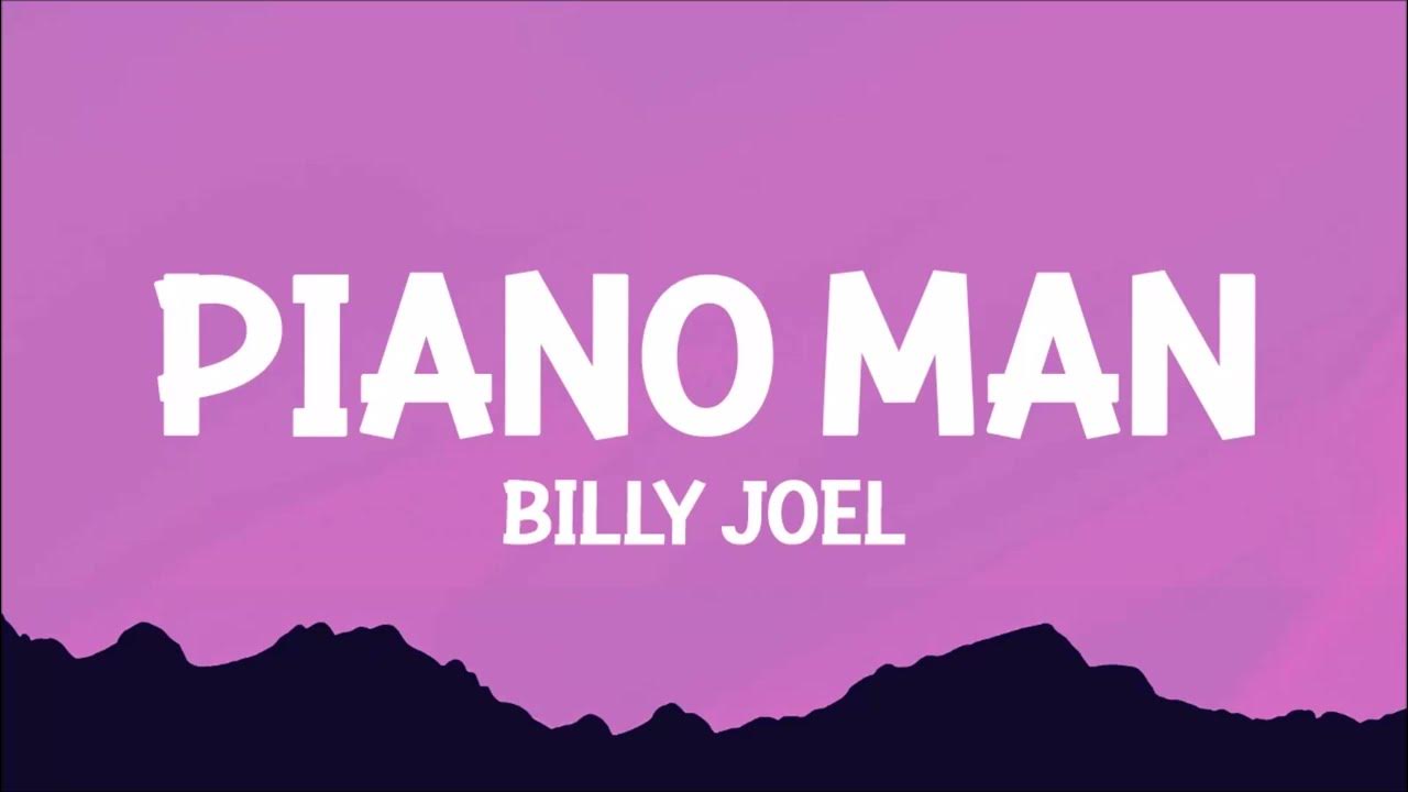 Billy Joel - Piano Man (Lyrics) - YouTube