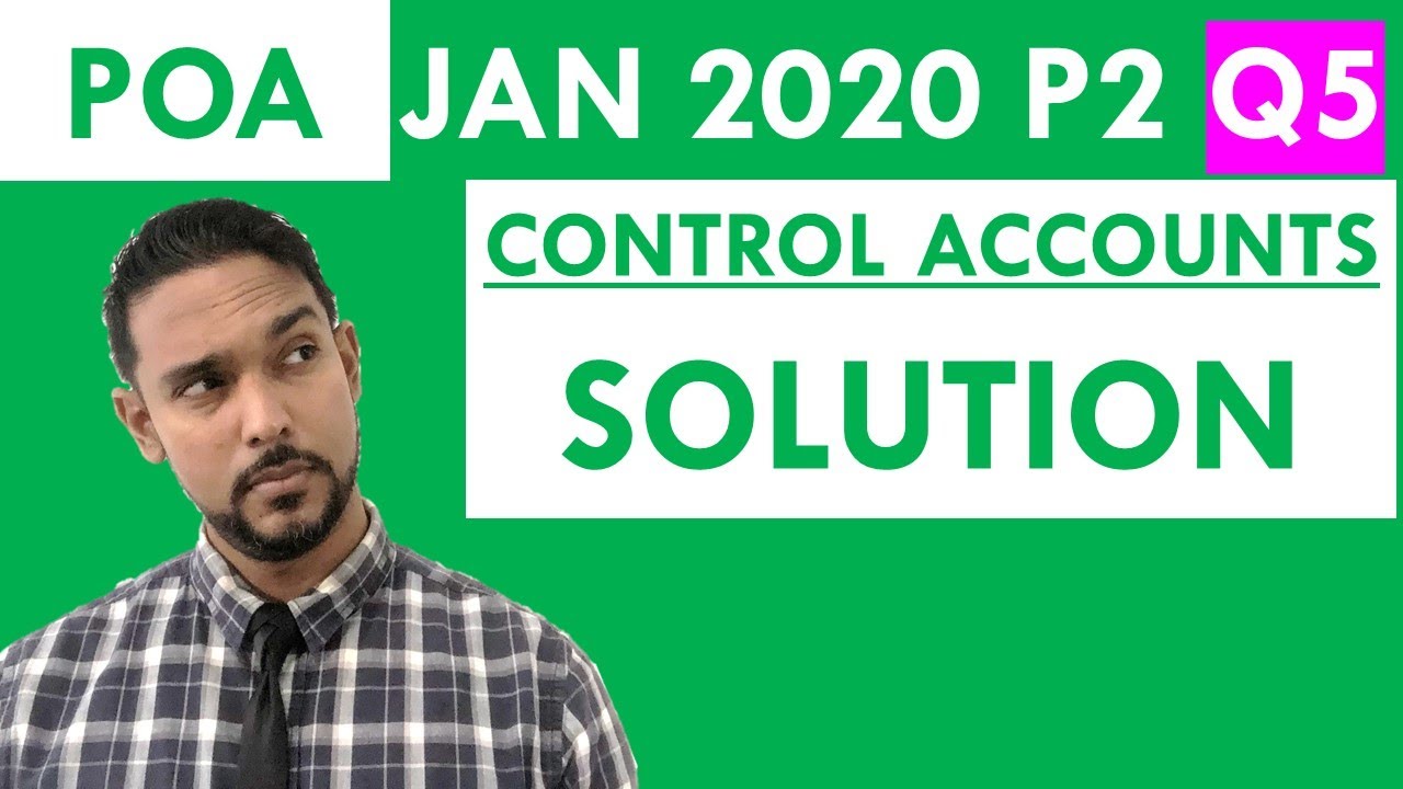 PoA Past Paper solution | January 2020 P2 Q5 - Control Accounts - YouTube