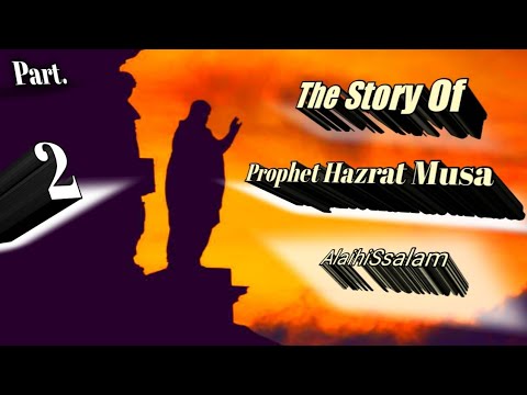 Hazrat Musa (As) Story P2 | Life of Prophet Musa Full Documentary ...