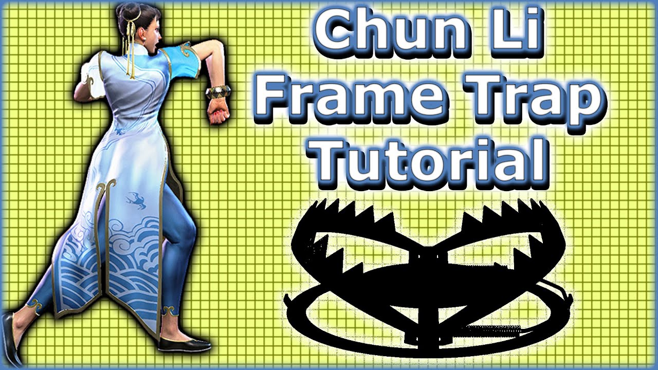 Learn how to frame trap with this guide as Chun Li or any other ...