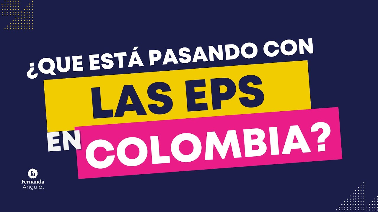 ¿Que está pasando con las EPS en Colombia? #eps #salud #colombia # ...