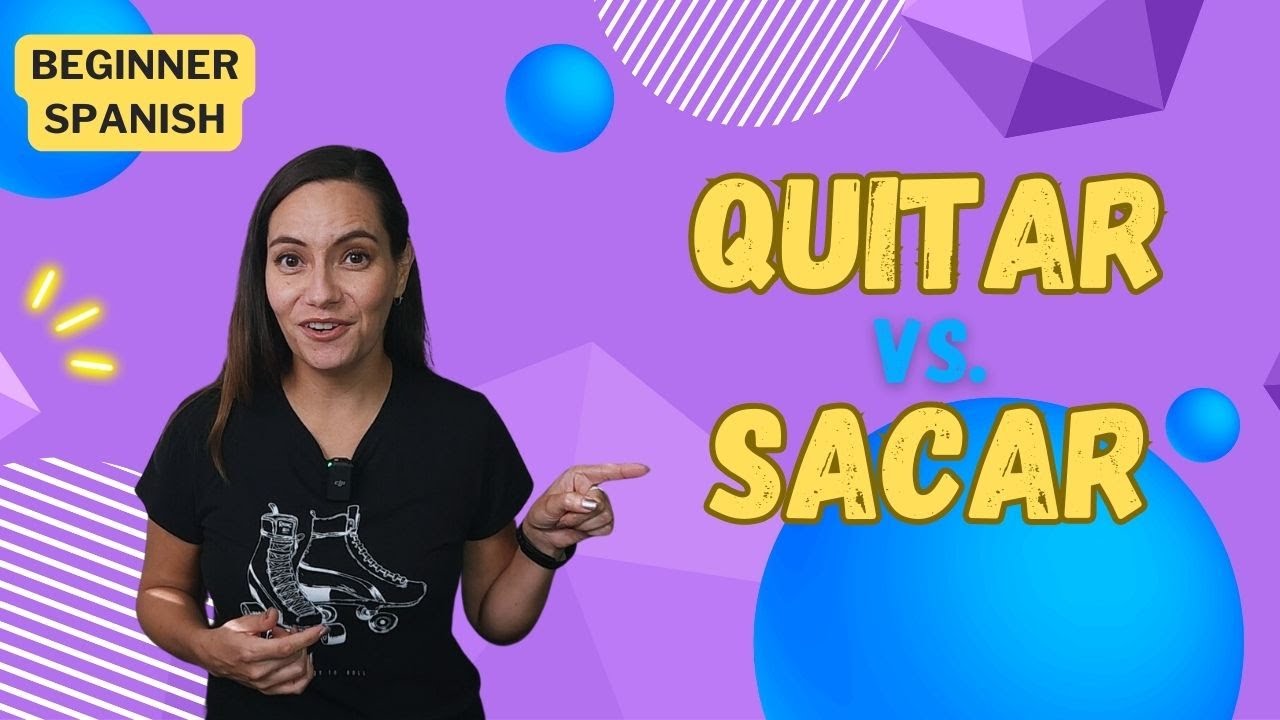 SACAR OR QUITAR? (To Take Off or Take Out...and MORE) - YouTube