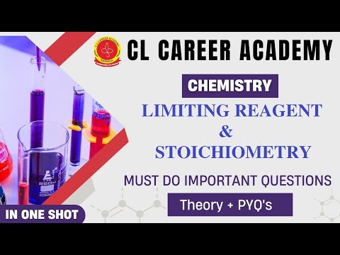 CHEMISTRY | LIMITING REAGENT & STOICHIOMETRY | THEROY + PYQ'S | NEET ...