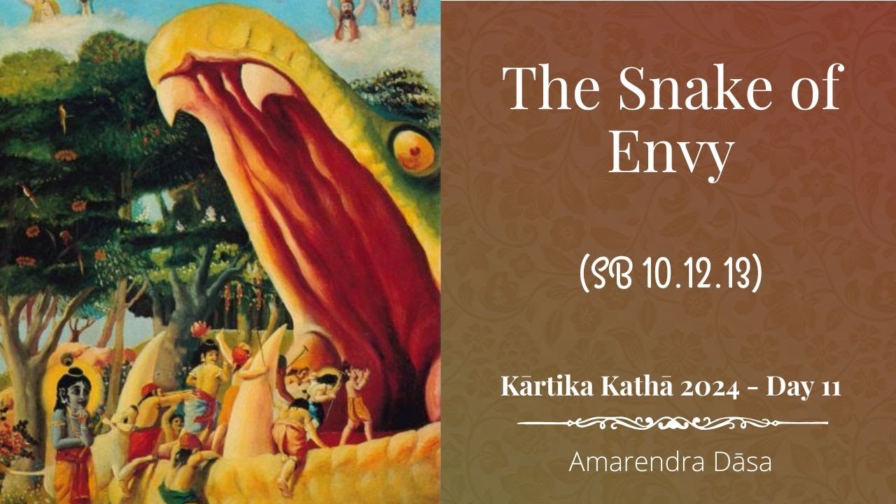 The Snake of Envy (SB 10.12.13) | The Deliverance of Aghāsura - Day 11 ...