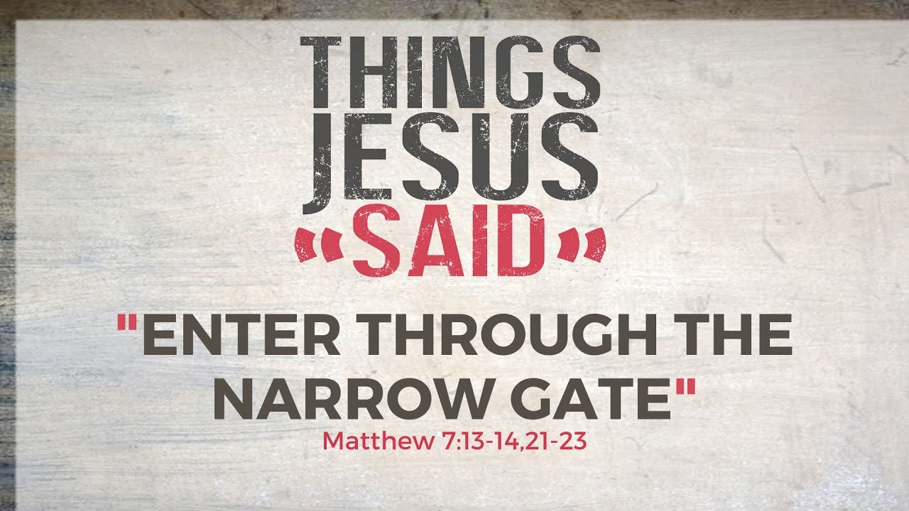Things Jesus Said |"Enter Through the Narrow Gate - YouTube