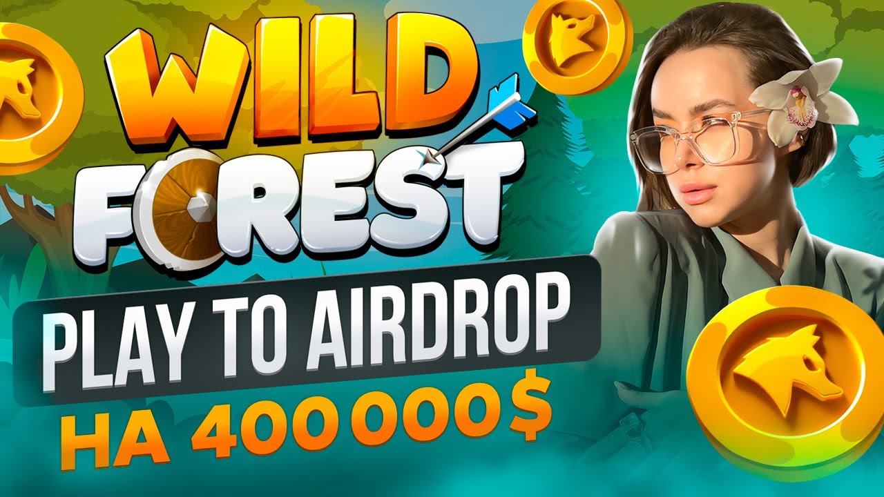 🚀WILD FOREST 🚀Play To Airdrop на 400000$ - YouTube