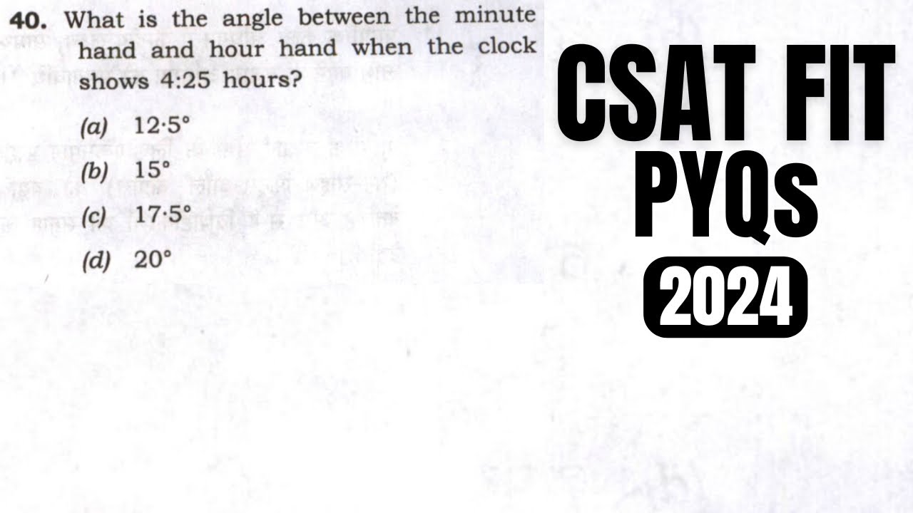 CSAT FIT PYQs || What is the angle between the minute hand & hour hand ...