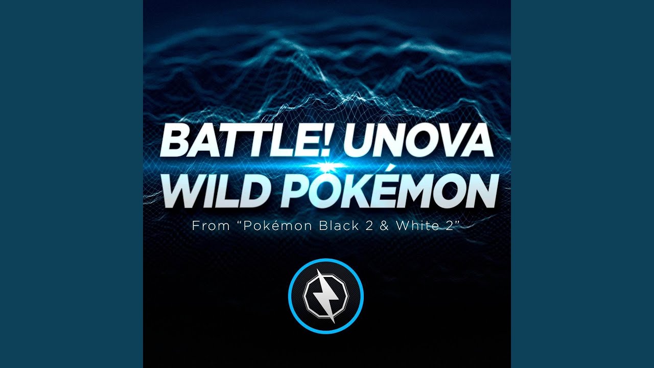 Battle! Unova Wild Pokémon (From "Pokémon Black 2 & White 2") - YouTube
