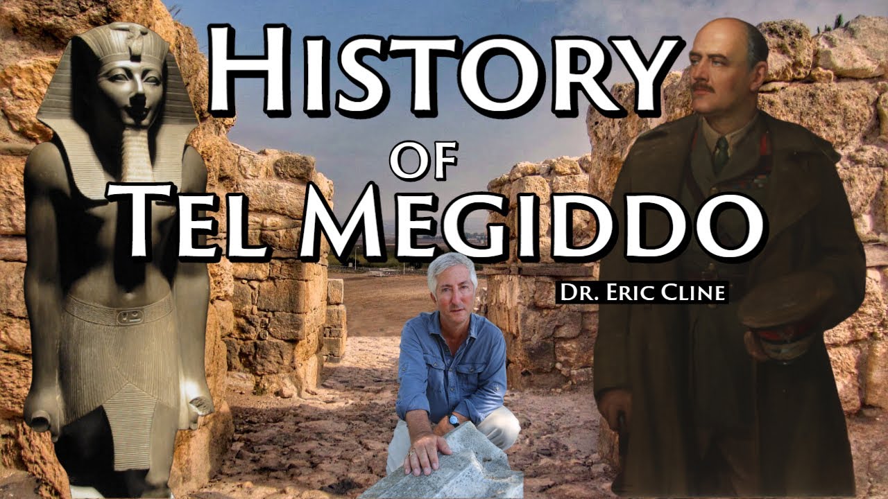 The History of Megiddo ~ With Dr Eric Cline ~ Historian /Archaeologist ...
