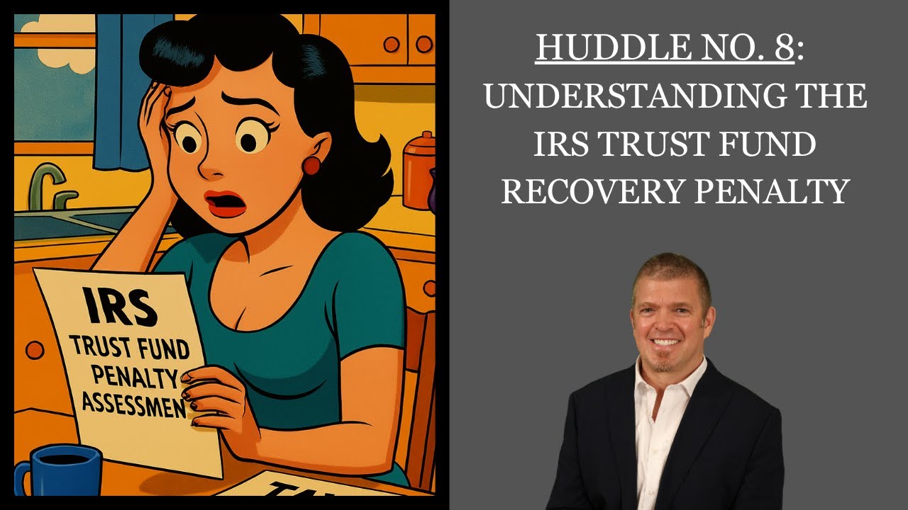 Huddle No. 8 - Understanding the IRS Trust Fund Recovery Penalty - YouTube