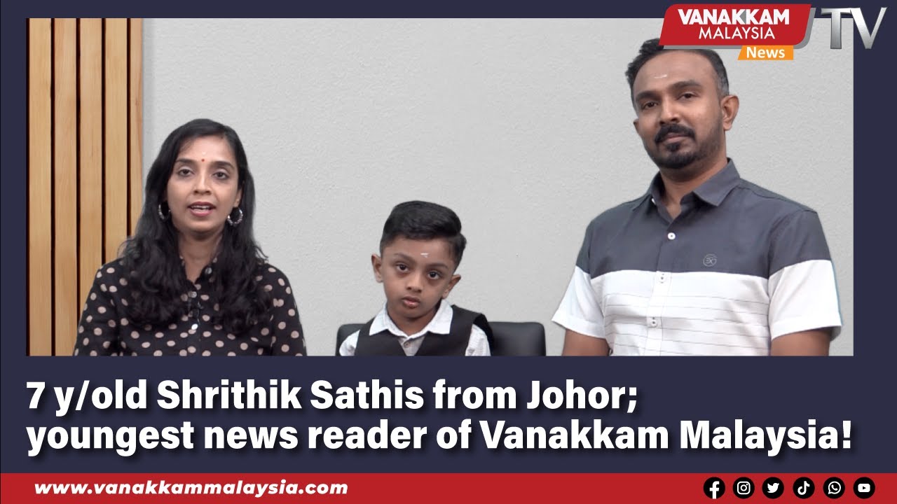 01/10/2023: 7 y/old Shrithik Sathis from Johor; youngest news reader of ...