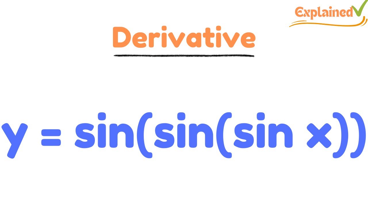 y = sin(sin(sin x)), Find the derivative of the function. - YouTube