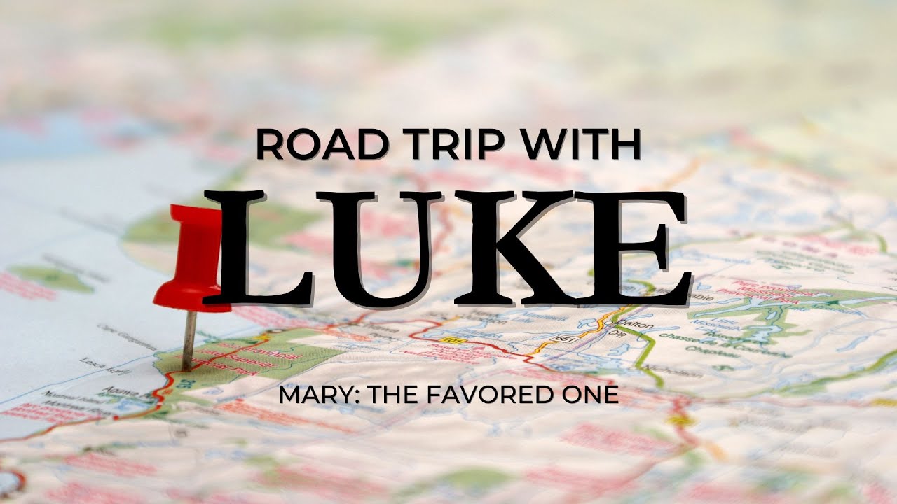 Road Trip with Luke: Mary - The Favored One - December 8, 2024 - YouTube