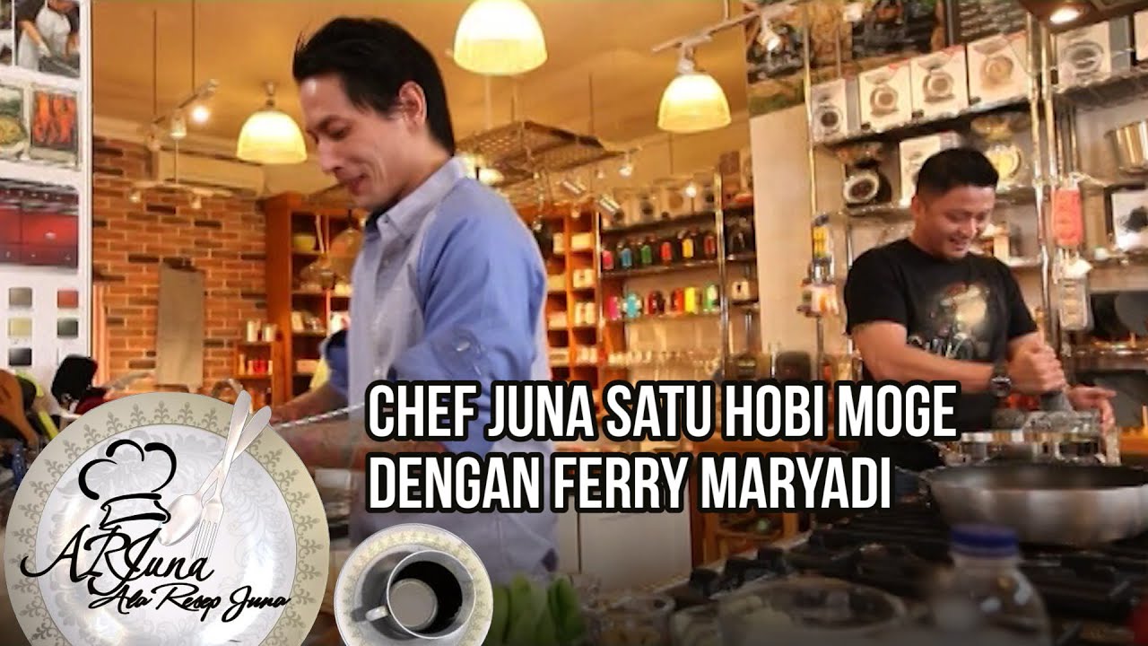 Chef Juna Satu Hobi Moge Dengan Ferry Maryadi - ARJUNA - YouTube
