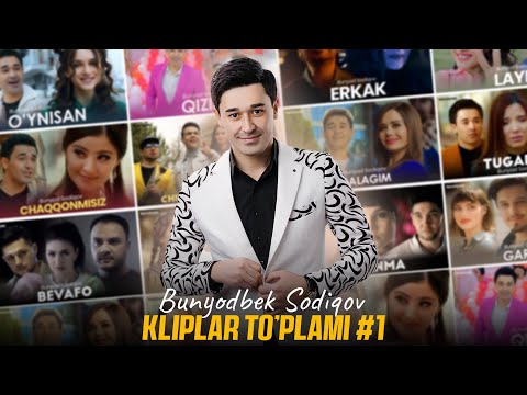 Bunyodbek Sodiqov - Kliplar To'plami №1