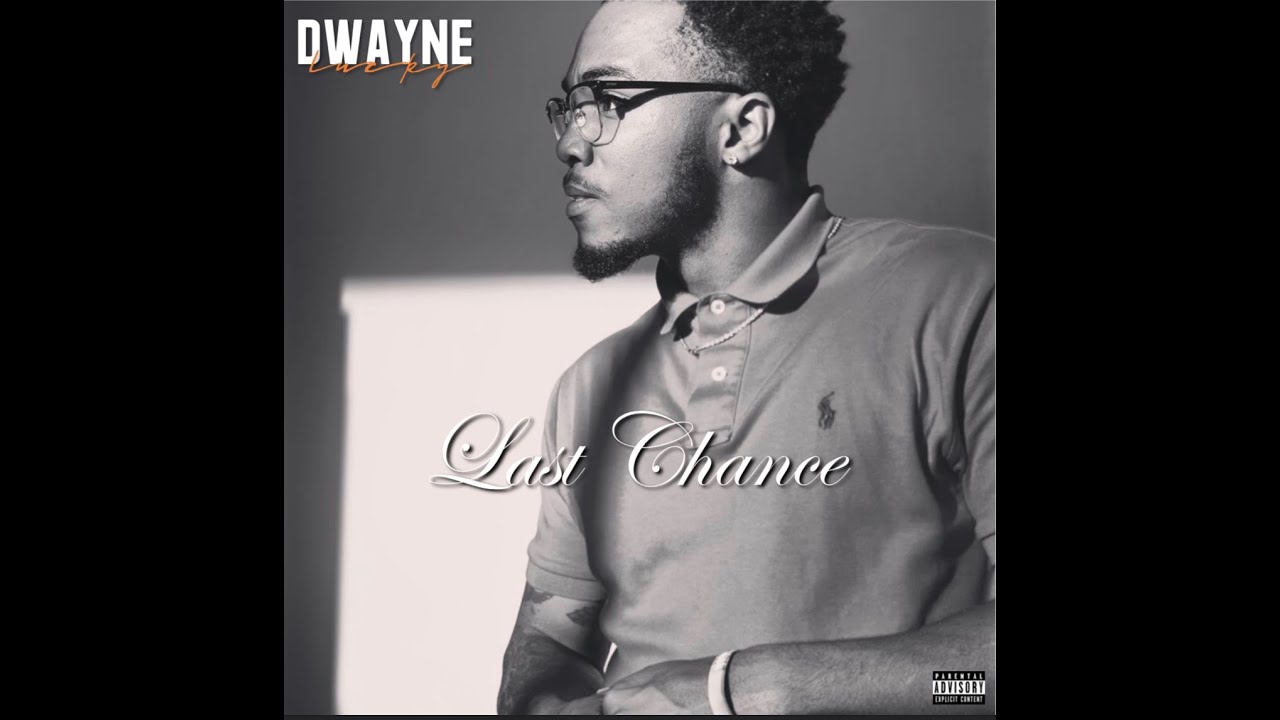 Dwayne Lucky - Last Chance - YouTube