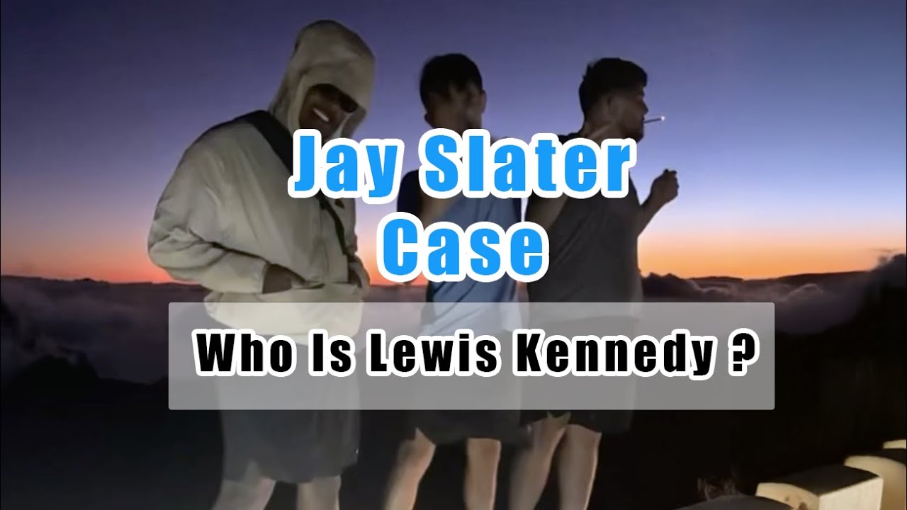 Jay Slater: Who Is Lewis Kennedy and Why Was He There? - YouTube