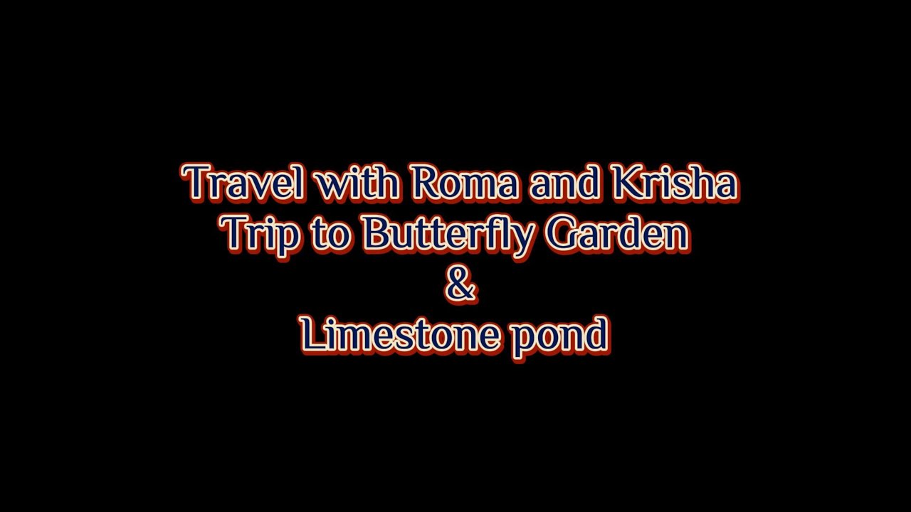 Trip to Butterfly garden & Limestone Pond - YouTube