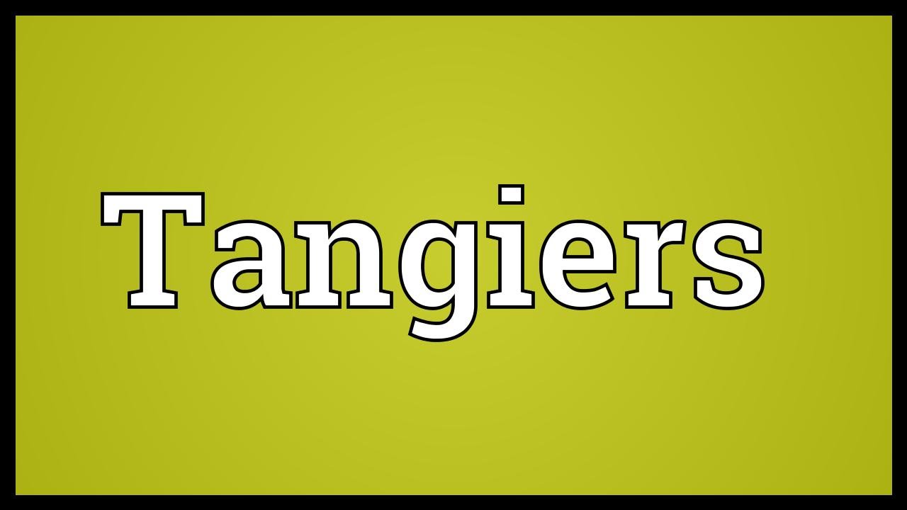 Tangiers Meaning - YouTube