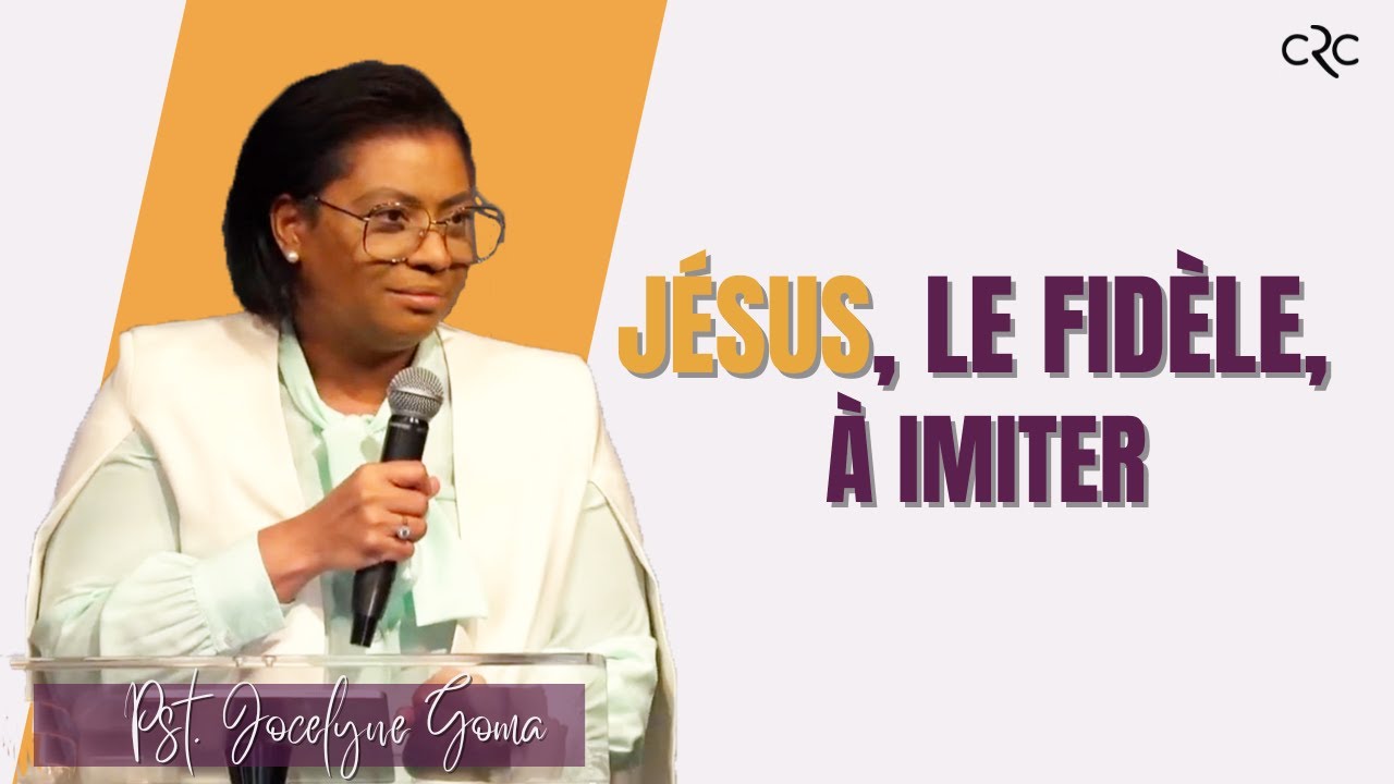 Jésus, le fidèle, à imiter l Pst. Jocelyne Goma [18/08/2024] - YouTube