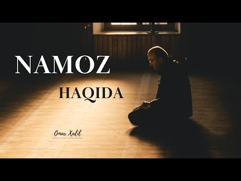 Namoz haqida | Omar Xalil
