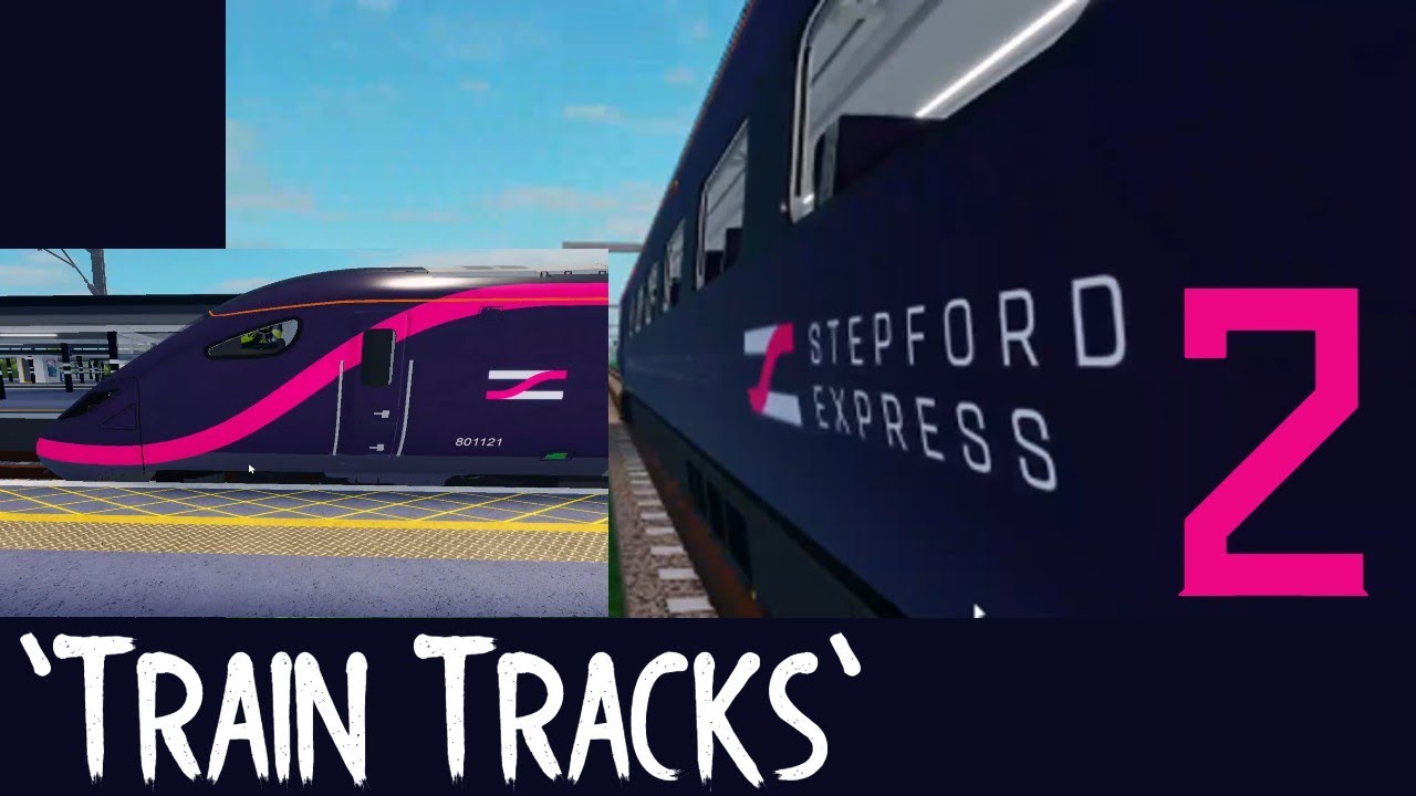 'Train Tracks' 2: Stepford Express - YouTube