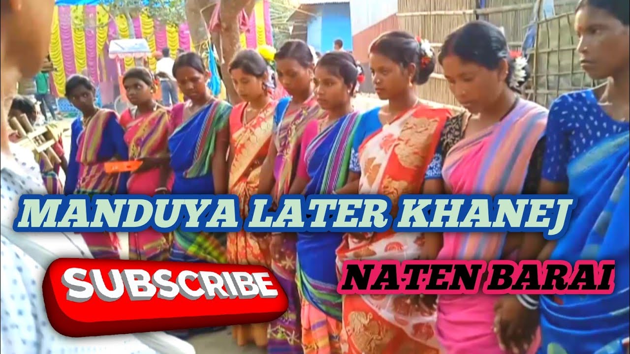 MANDUYA LATER KHANEJ NATEN BARAI//NEW SANTALI TRADITIONAL VIDEO ...