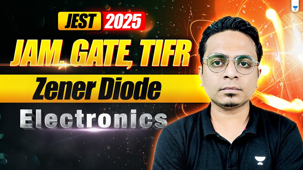 📌 JEST 2025 | JAM | GATE | TIFR | Zener Diode Explained – Electronics Made Easy! #unacademy ...