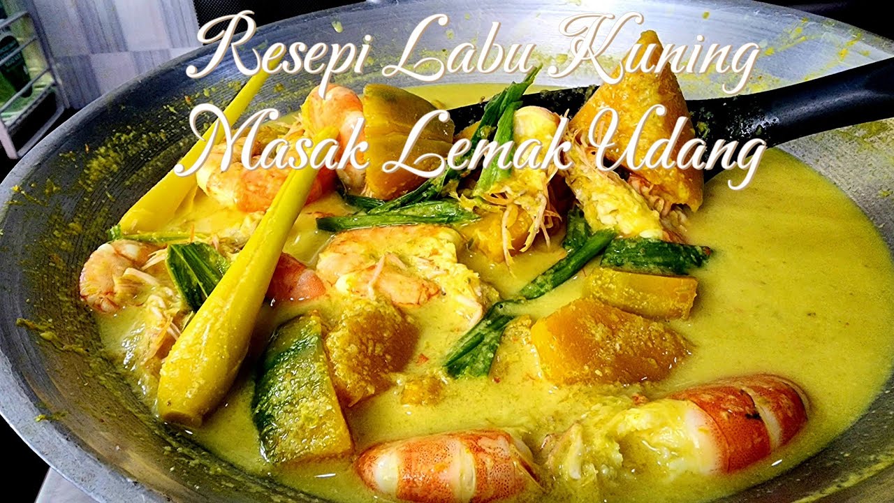 Resepi Labu Kuning Masak Lemak dengan Udang 😋😋 - YouTube