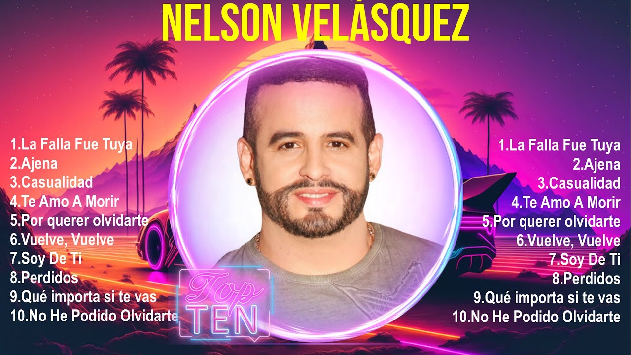 Nelson Velásquez Mix ~ Nelson Velásquez Álbum Completo 2024 ~ Nelson ...