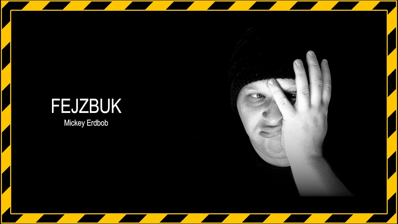 FEJZBUK - Mickey ERDBOB - YouTube