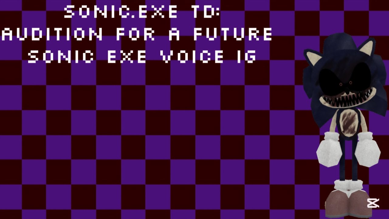 Sonic.EXE Voice Audition for TD... wooooow.. - YouTube
