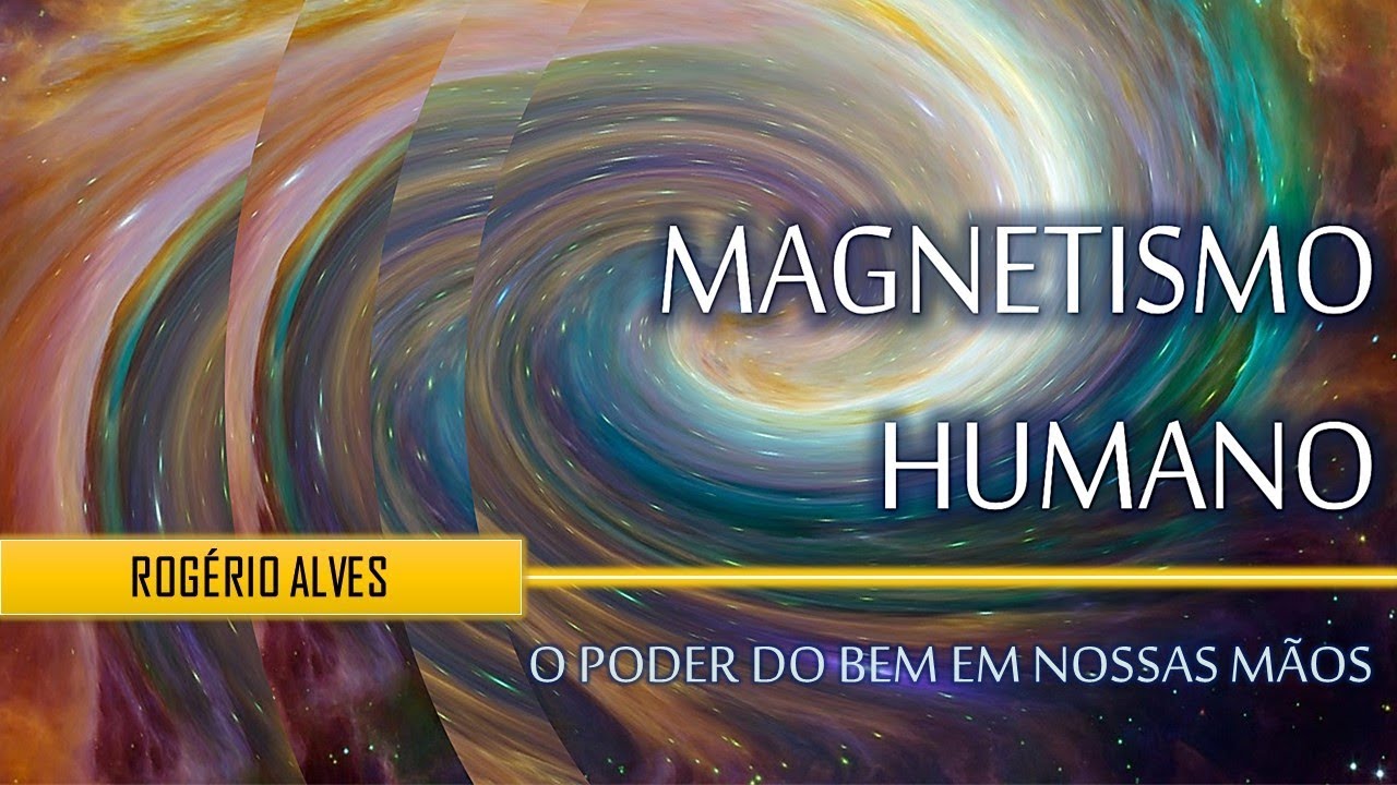 MAGNETISMO HUMANO | ROGÉRIO ALVES - 2º EMESP 2018 - YouTube