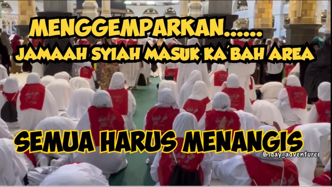 KA'BAH GEMPAR OLEH JAMAAH SYIAH DARI IRAN INI YANG TERJADI SAAT MASUK ...