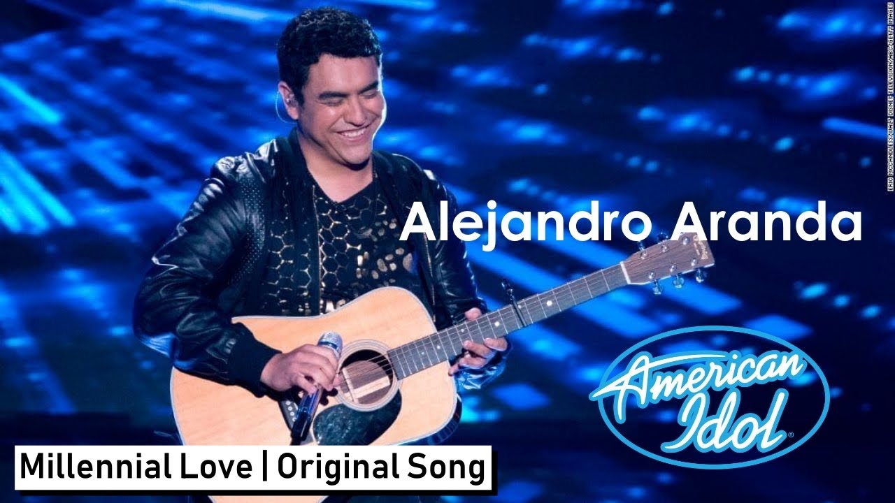 Alejandro Aranda Sings Original Song | Millennial Love | American Idol ...