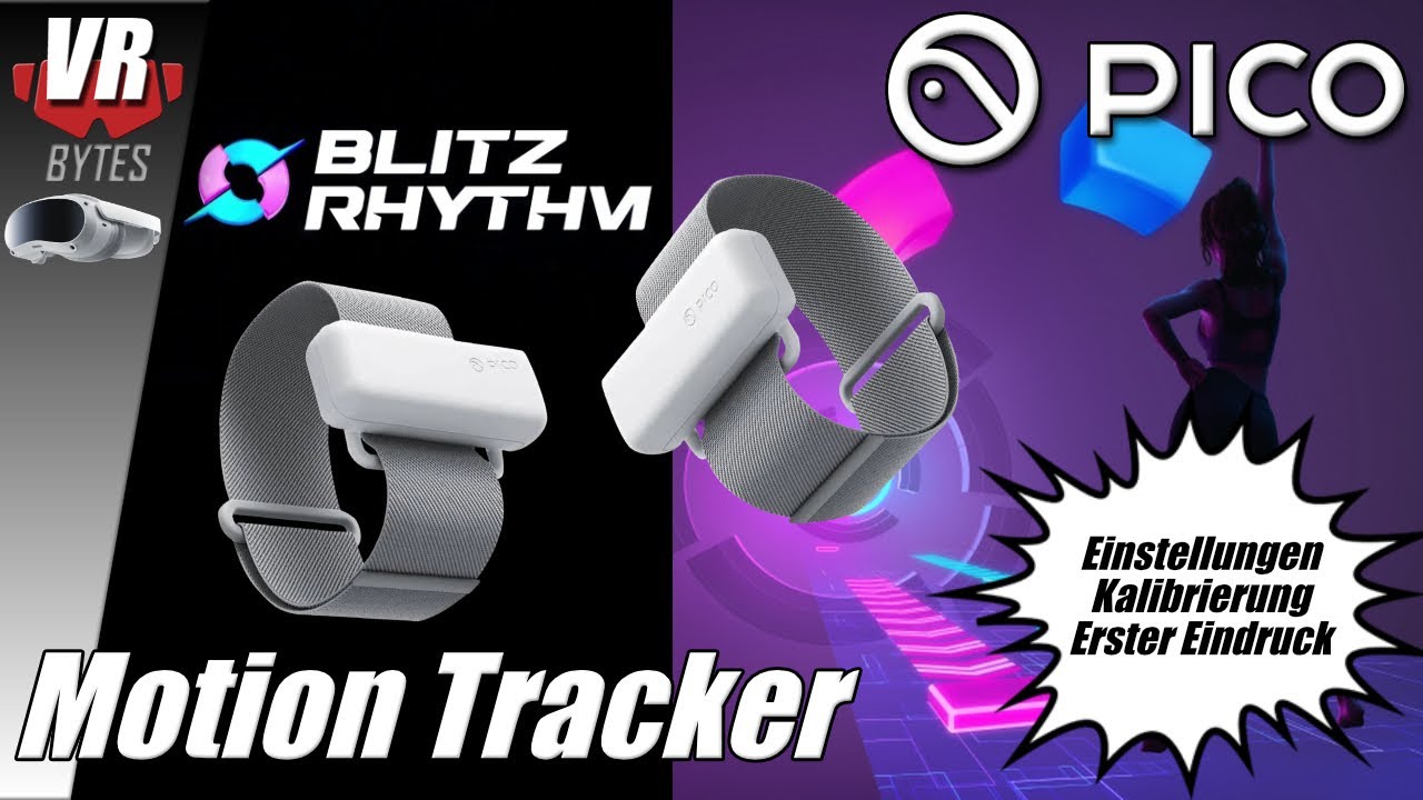 PICO 4 Motion Tracker / Erster Eindruck / Einstellungen / Kalibrierung / Blitz Rhythm - YouTube