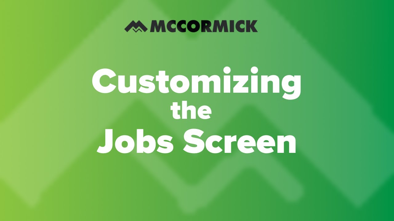 Customizing a Jobs Screen with McCormick Systems - YouTube