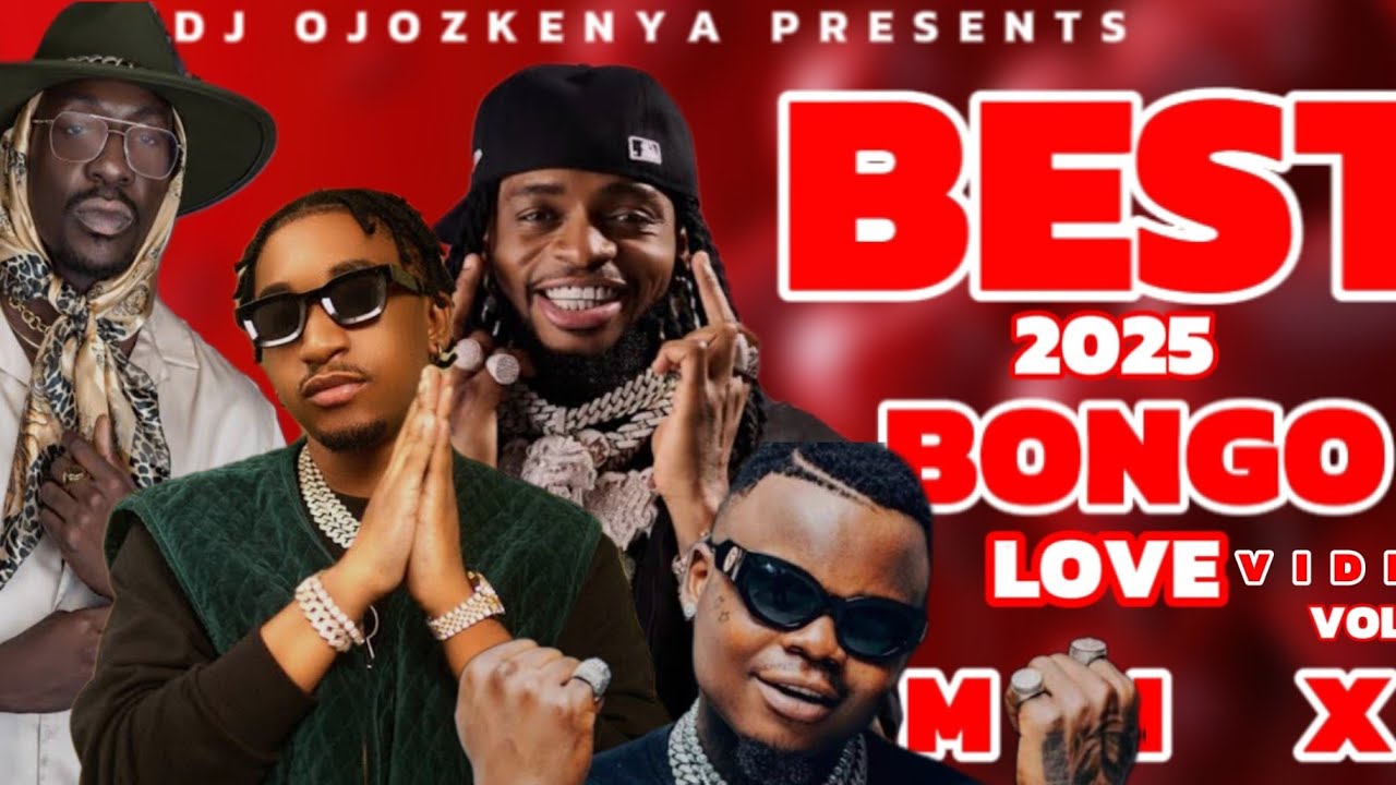 🔥🔥Best 2025 Bongo Love Video Mix Vol 1 DJ OJOZKENYA Ft Jay Melody ...
