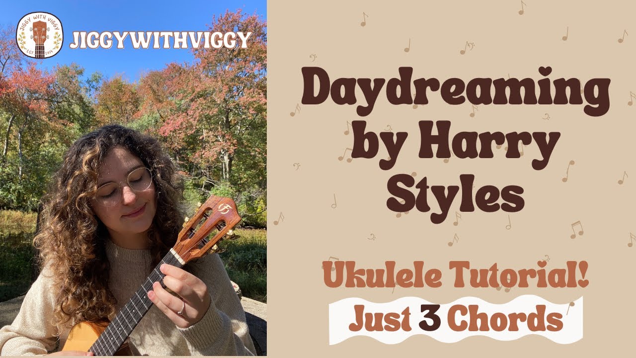 DAYDREAMING by Harry Styles ~ 3 Chord Ukulele Tutorial! - YouTube