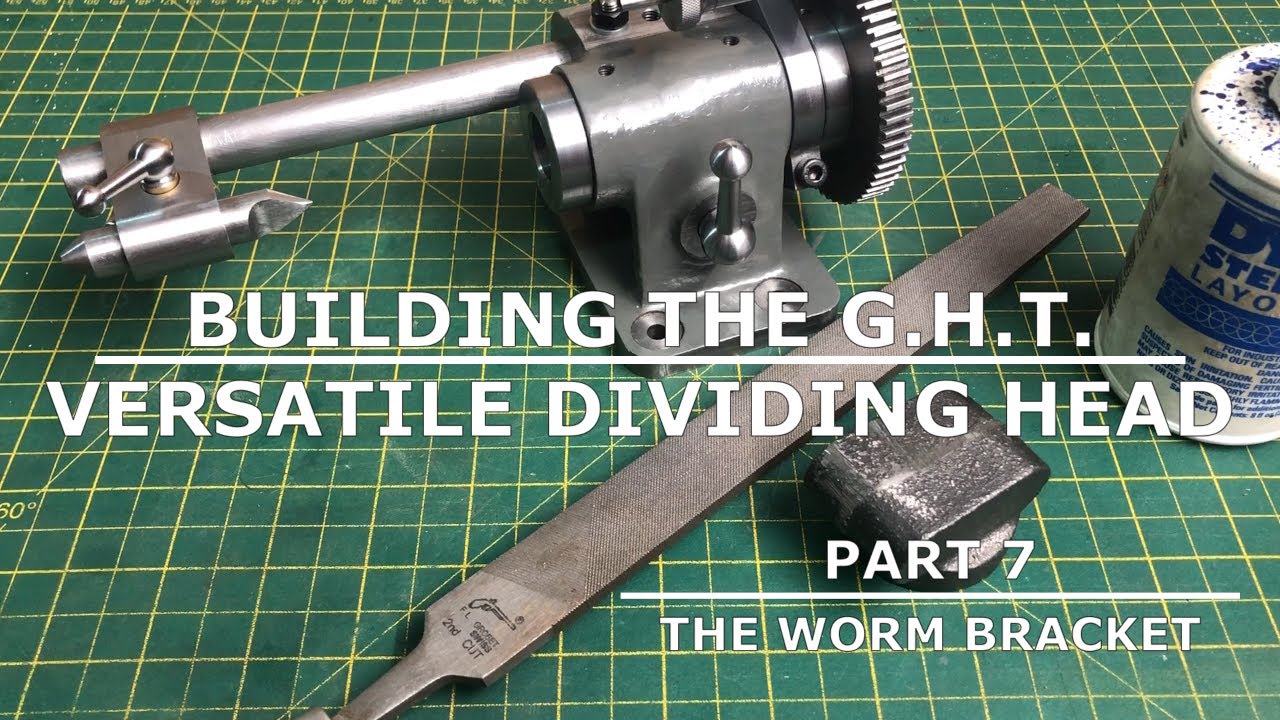 Building The GHT Versatile Dividing Head - Part 7 - The Worm Bracket ...