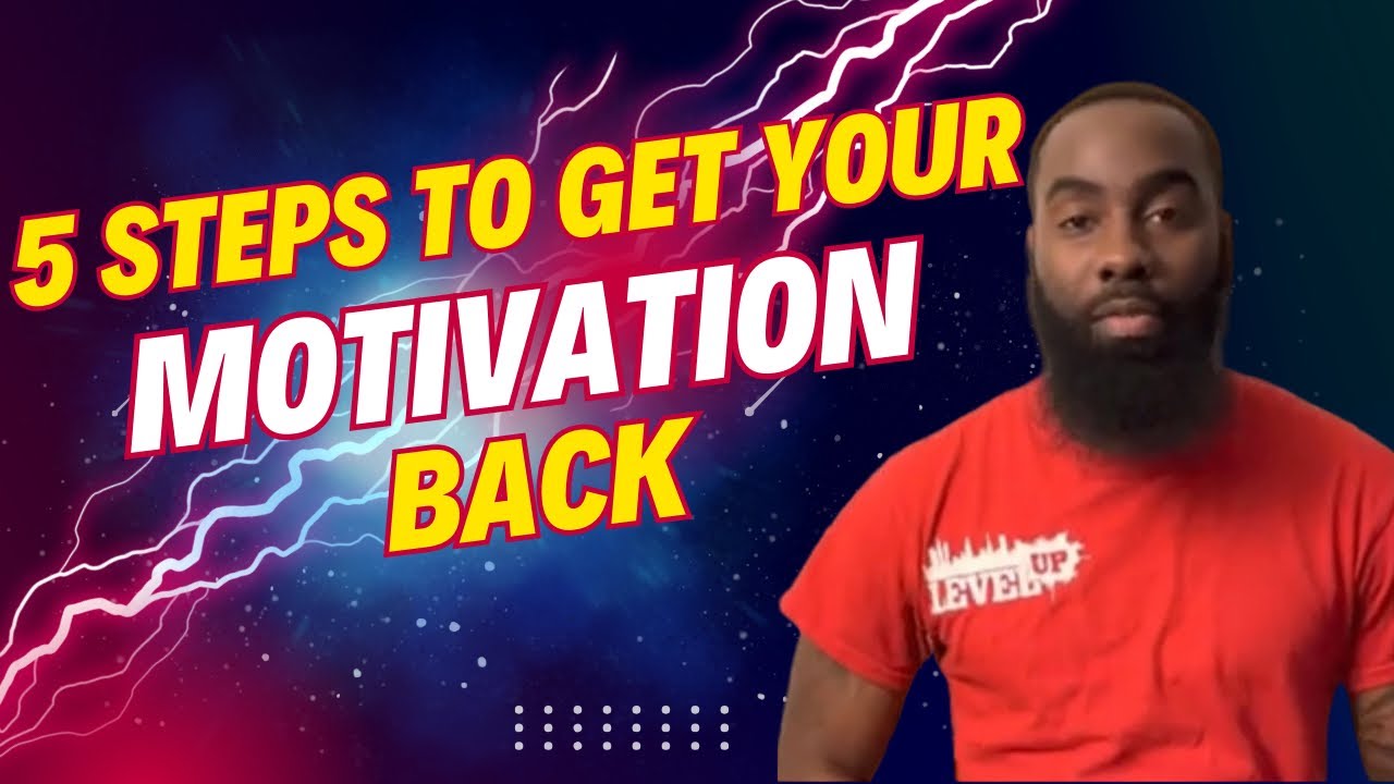 5 Steps To Get Your MOTIVATION Back - YouTube