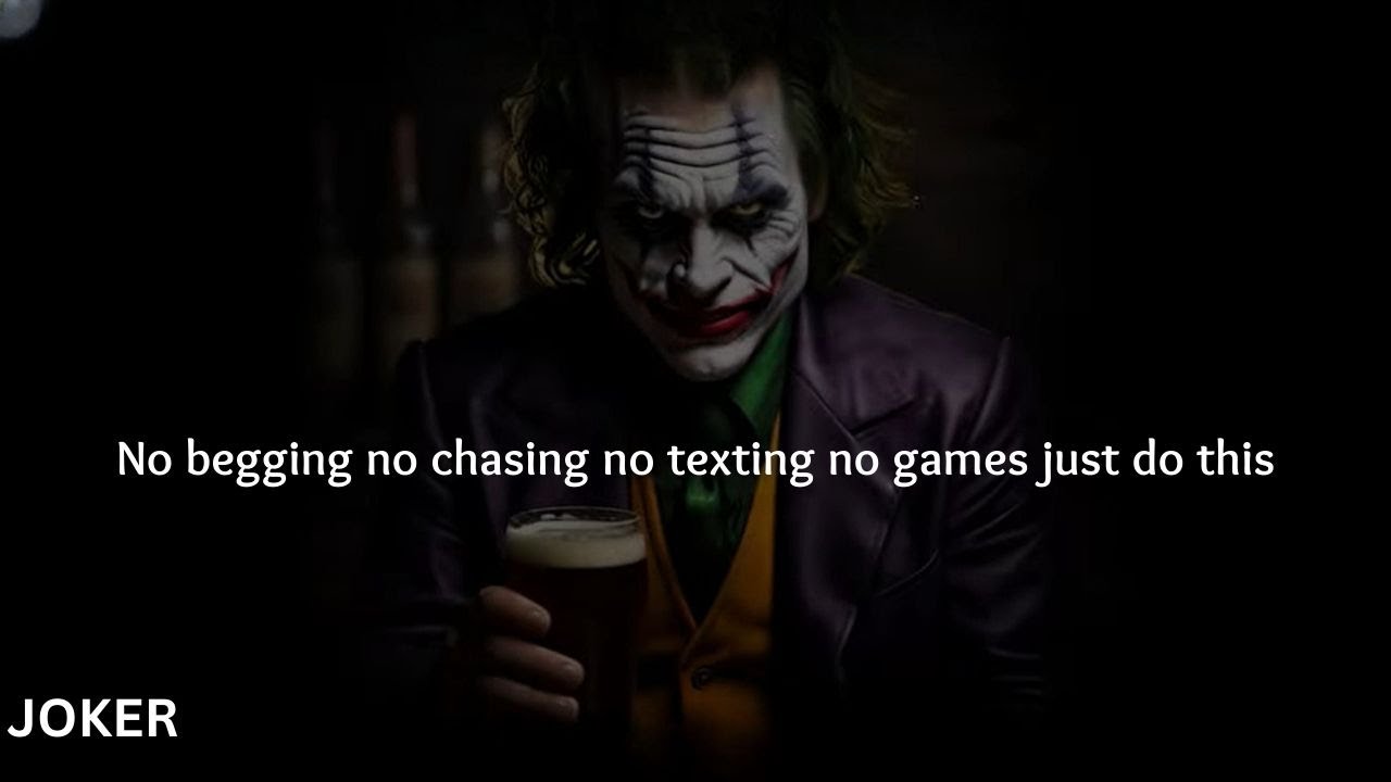 No begging no chasing no texting no games just do this...Motivational ...